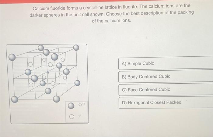 Solved Calcium fluoride forms a crystalline lattice in | Chegg.com
