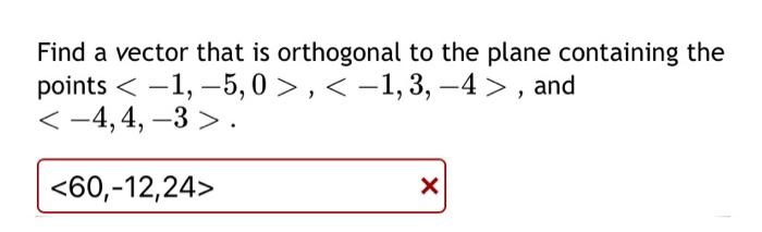 Solved Find a vector that is orthogonal to the plane | Chegg.com