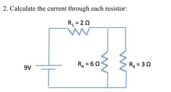 Solved 2. Calculate the current through each resistor: | Chegg.com