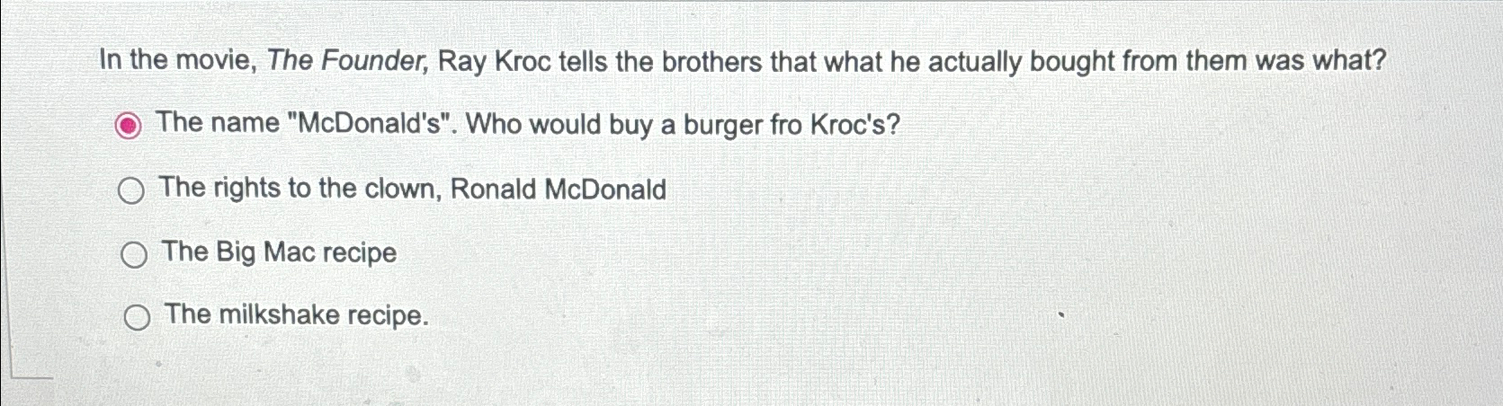 Solved In the movie, The Founder, Ray Kroc tells the | Chegg.com