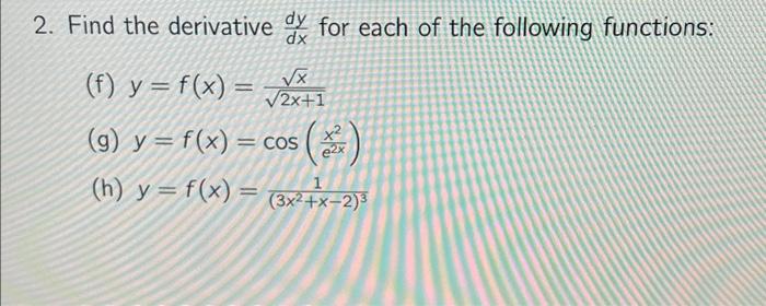 Solved 2. Find the derivative dxdy for each of the following | Chegg.com