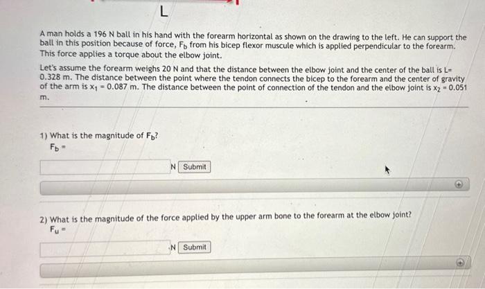 Solved A man holds a 196 N ball in his hand with the forearm | Chegg.com