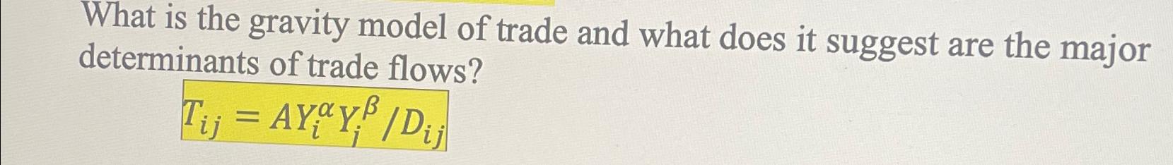 Solved What is the gravity model of trade and what does it | Chegg.com