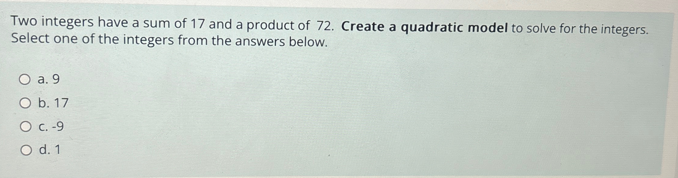 Solved Two integers have a sum of 17 ﻿and a product of 72 . | Chegg.com