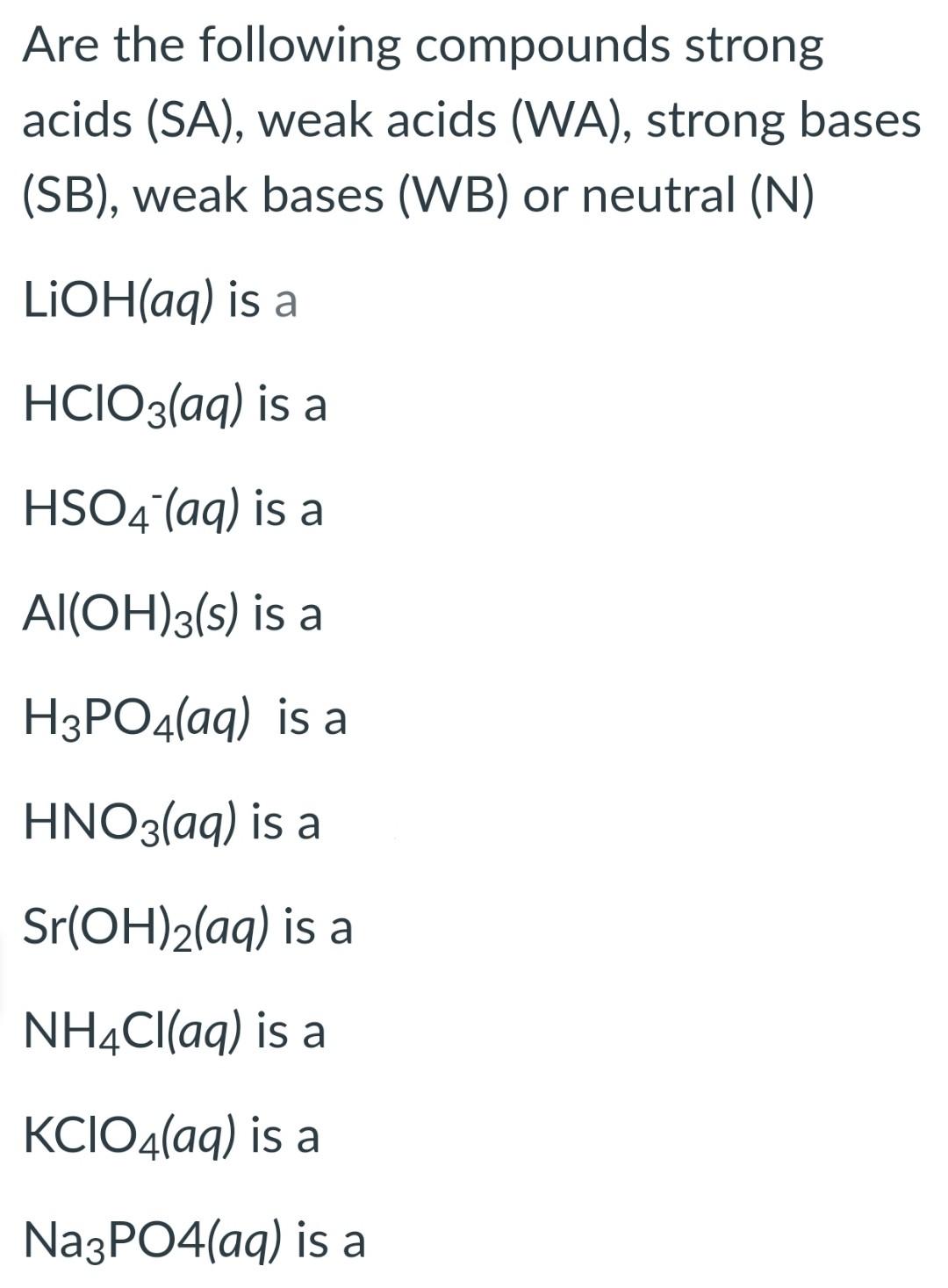 Solved Are the following compounds strong acids (SA), weak | Chegg.com