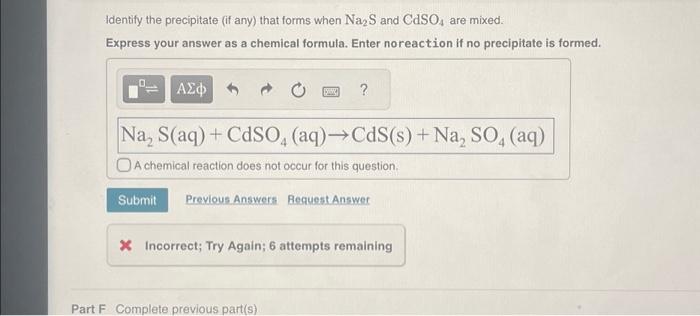 Solved Identify the precipitate (if any) that forms when | Chegg.com