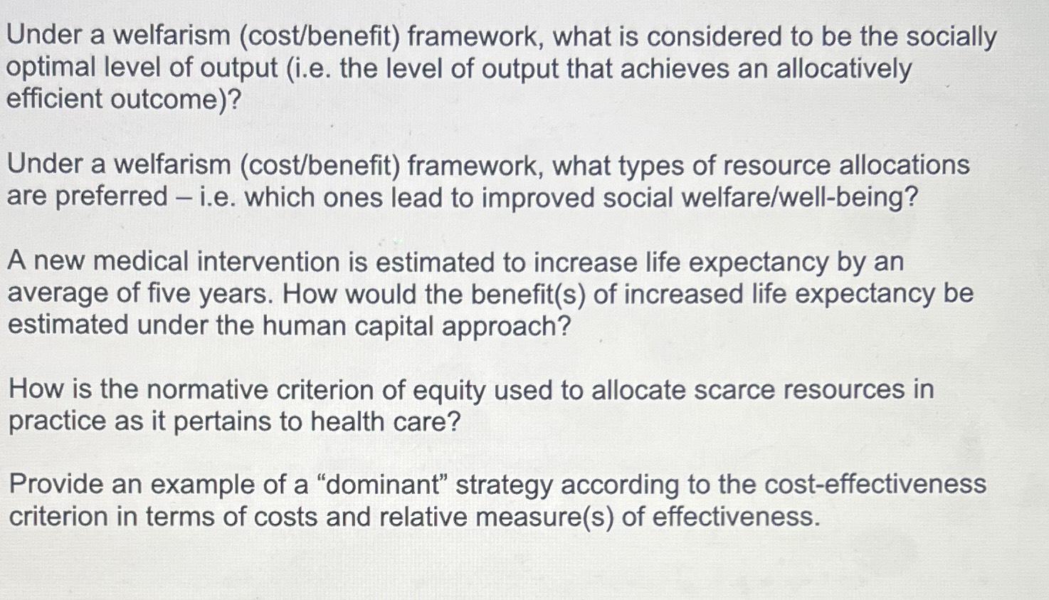 Solved Under a welfarism (cost/benefit) ﻿framework, what is | Chegg.com