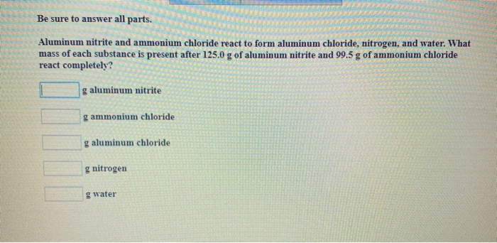 Solved Be sure to answer all parts. Aluminum nitrite and | Chegg.com