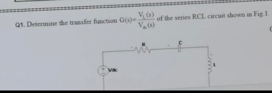 Solved Q1. ﻿Determine the transfer function G(s)=VL(s)Vdc(s) | Chegg.com