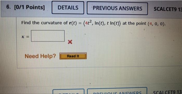 Solved The Curvature Of R T 4t2 Ln T Tln T At The Point