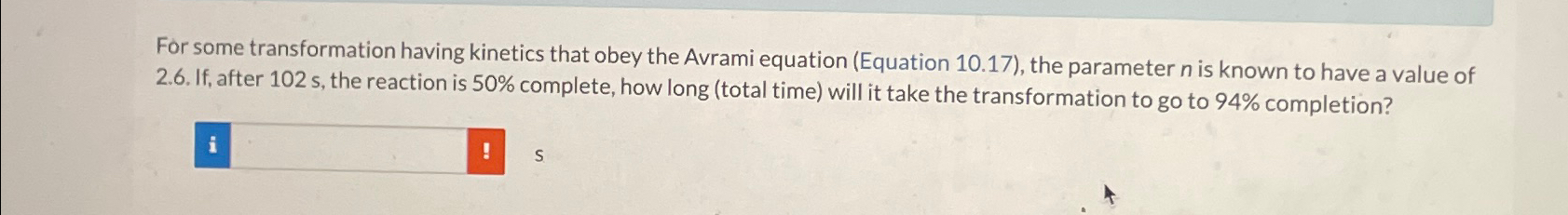 Solved For some transformation having kinetics that obey the | Chegg.com