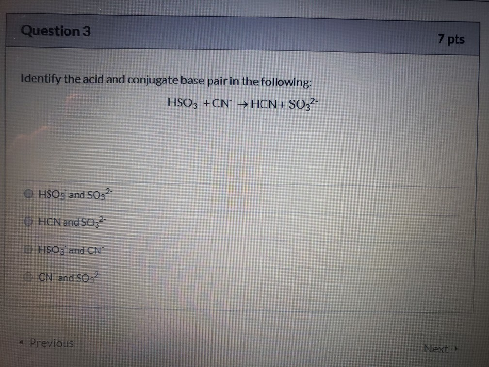 Solved Question 3 7 pts Identify the acid and conjugate base | Chegg.com