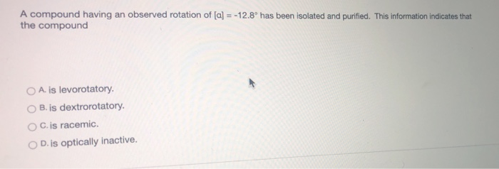 Solved A compound having an observed rotation of [a] = | Chegg.com
