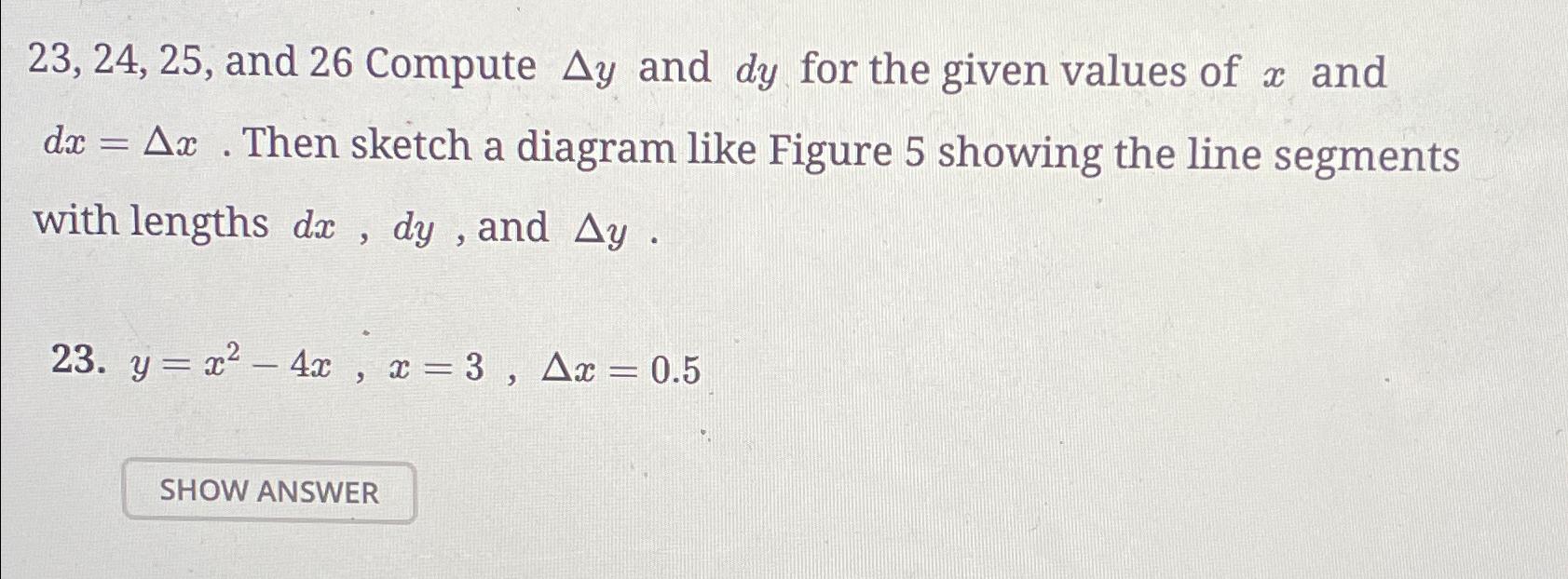 Solved 23,24,25, ﻿and 26 ﻿Compute Δy ﻿and dy ﻿for the given | Chegg.com