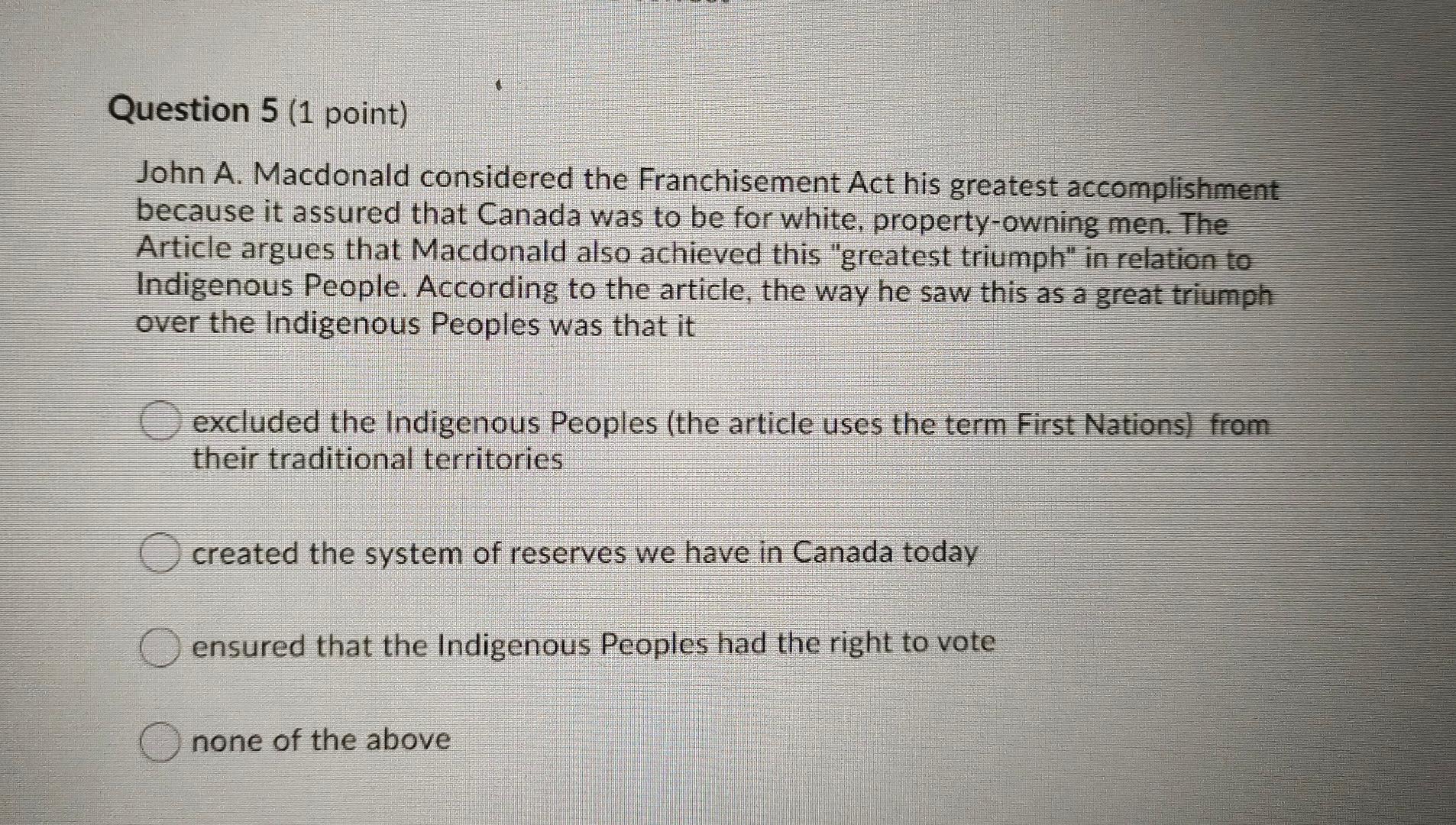 Question 5 (1 point) John A. Macdonald considered the | Chegg.com