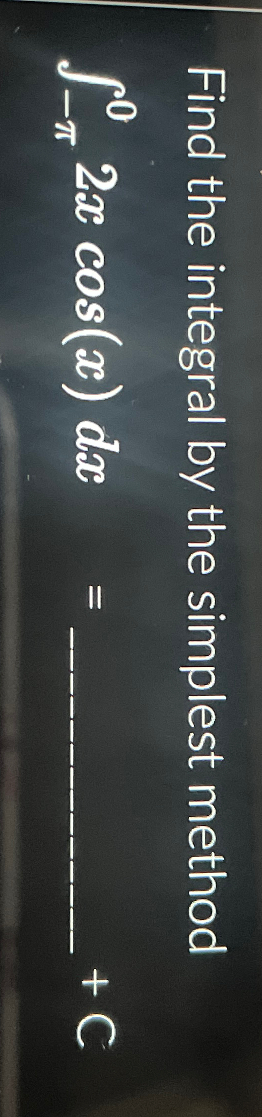 Solved Find the integral by the simplest | Chegg.com