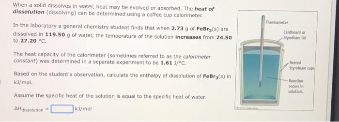 Solved When a solid dissolves in water, heat may be evolved | Chegg.com