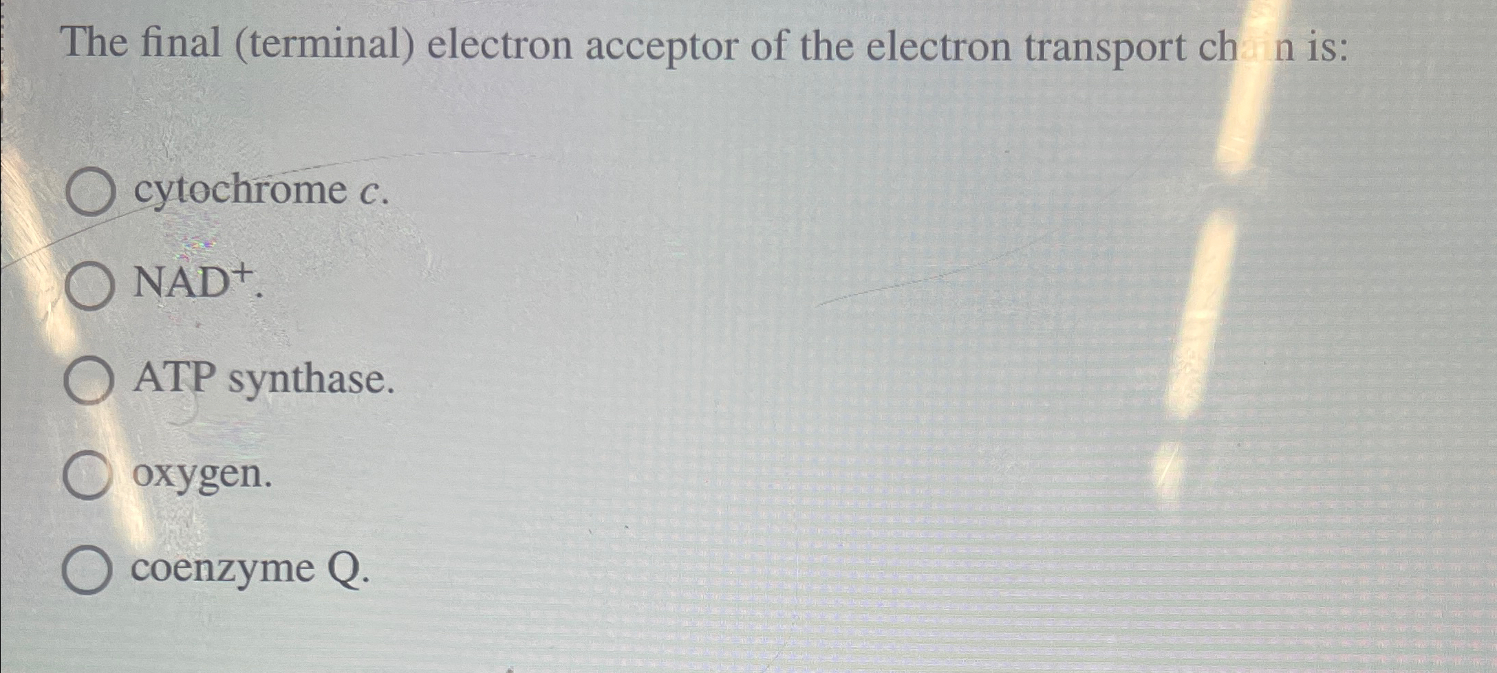 Solved The final (terminal) ﻿electron acceptor of the | Chegg.com