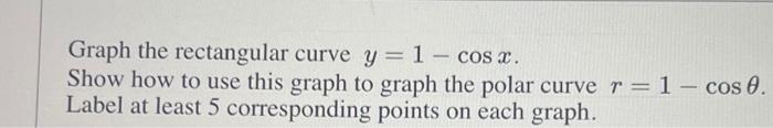Solved Graph the rectangular curve y=1−cosx. Show how to use | Chegg.com