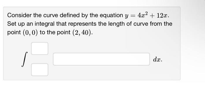 Solved Consider the curve defined by the equation y=4x2+12x. | Chegg.com