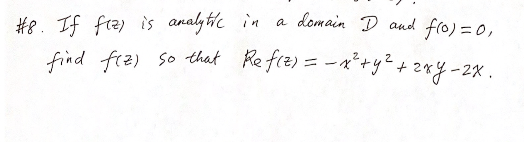 Solved #7. ﻿Show that if f(z) ﻿is analytic in some domain D | Chegg.com