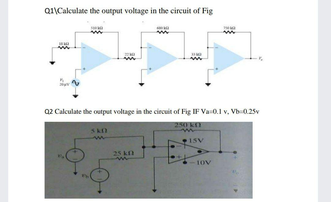 Solved Q1\Calculate the output voltage in the circuit of Fig | Chegg.com Solved Q1\Calculate the output voltage in the circuit of Fig | Chegg.com