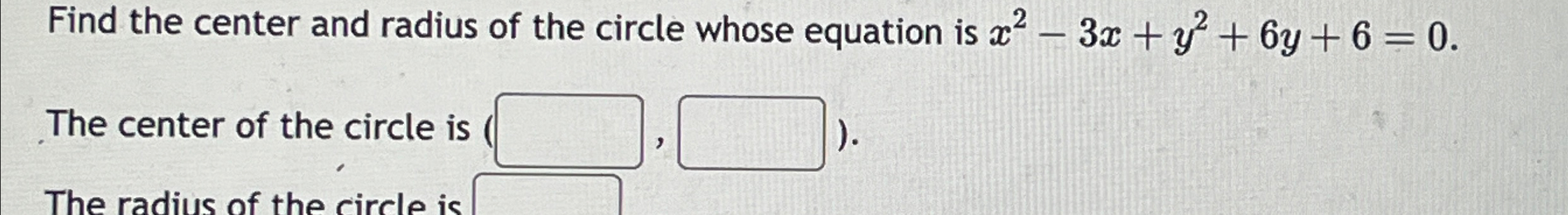 Solved Find the center and radius of the circle whose | Chegg.com