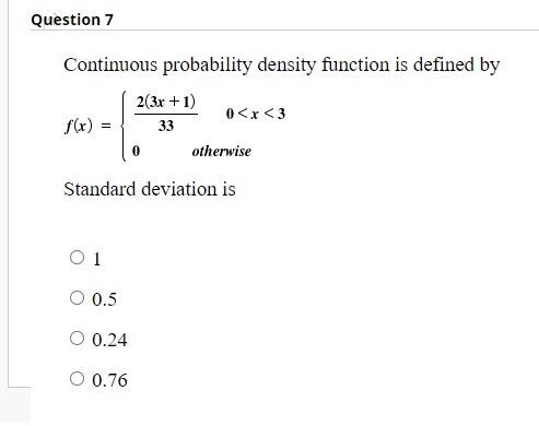 Solved Question 7 Continuous probability density function is | Chegg.com