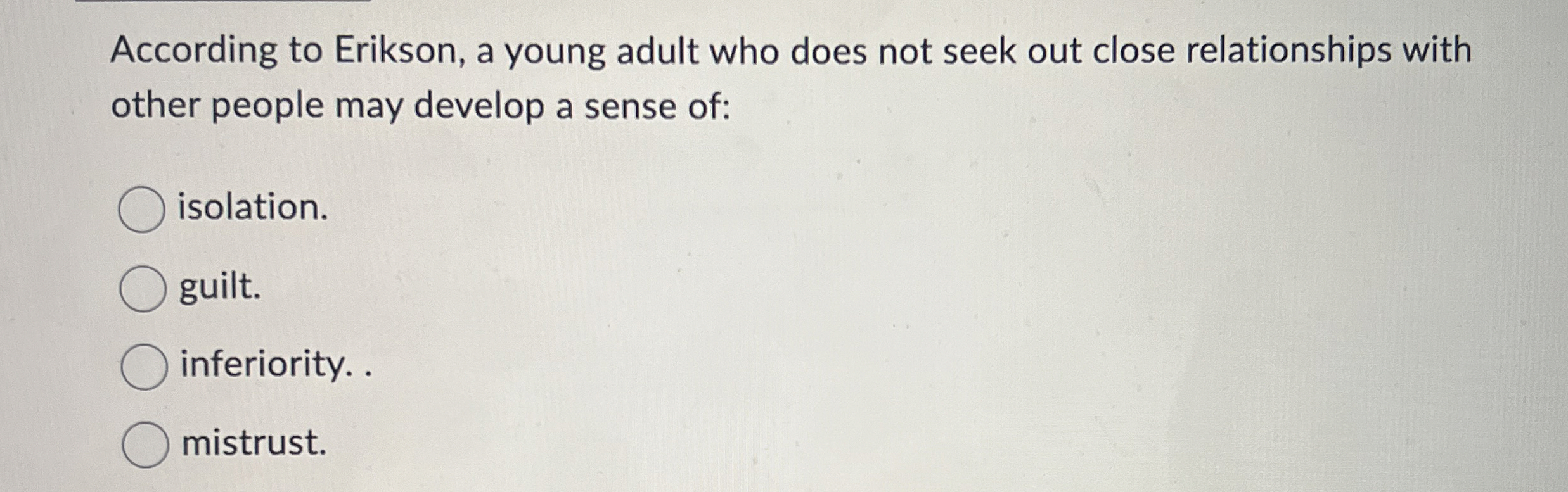 Solved According to Erikson, a young adult who does not seek | Chegg.com