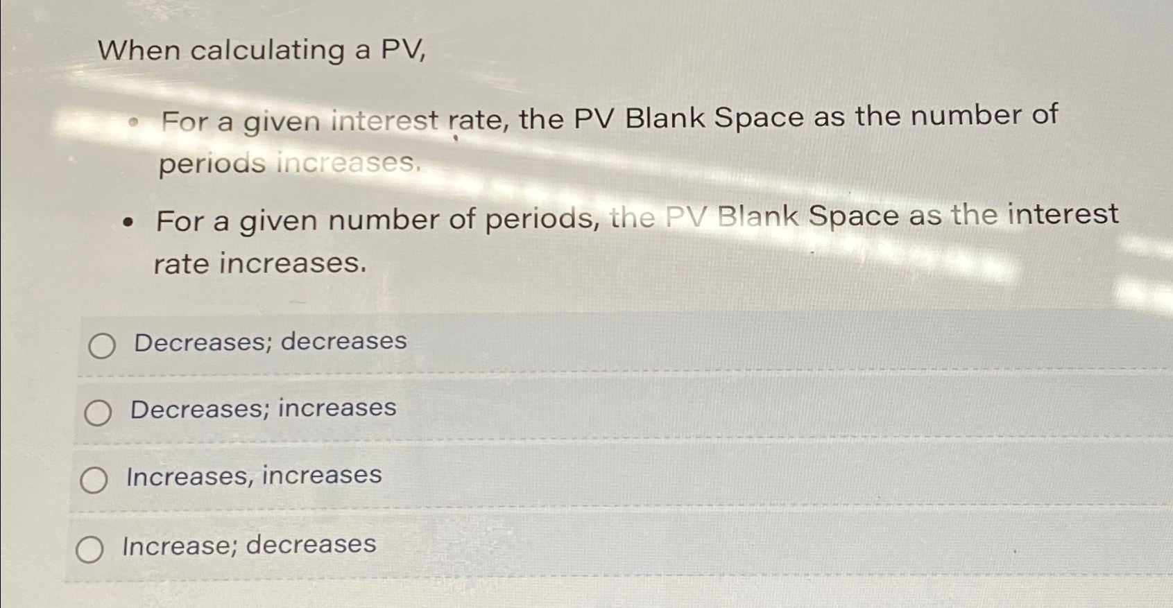 Solved When calculating a PV,For a given interest rate, the | Chegg.com