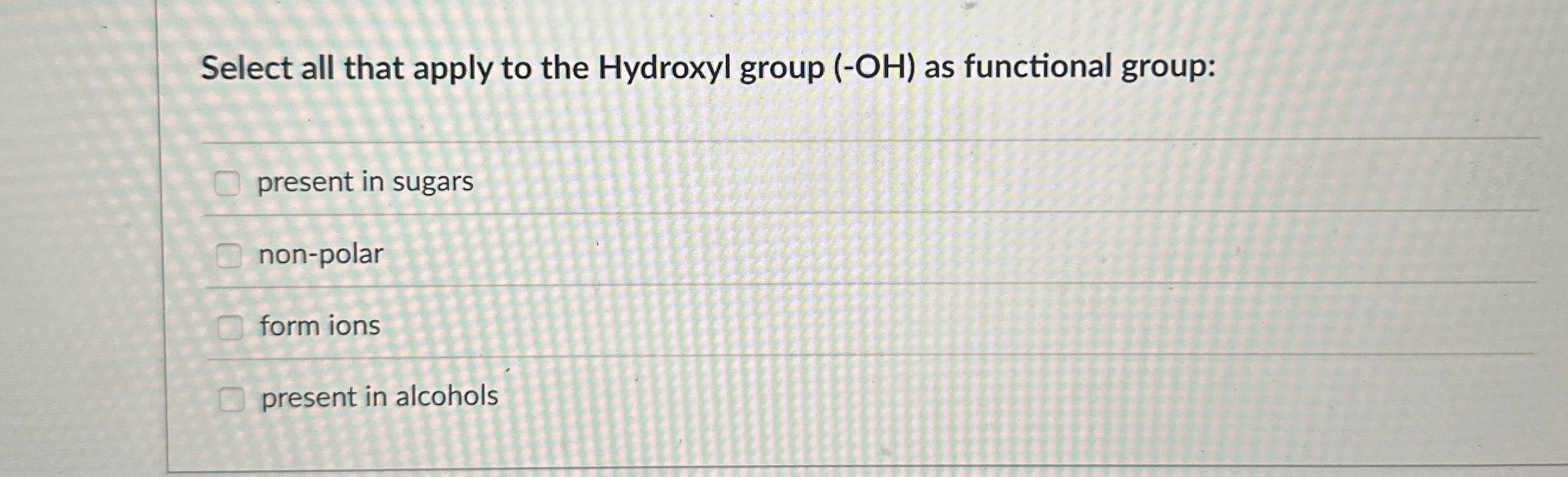 Solved Select all that apply to the Hydroxyl group ( -OH ) | Chegg.com