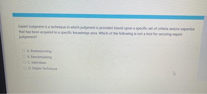 Solved Expert Judgment is a technique in which judgment is | Chegg.com