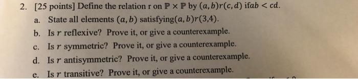 Solved 2. [25 points] Define the relation r on P x P by | Chegg.com