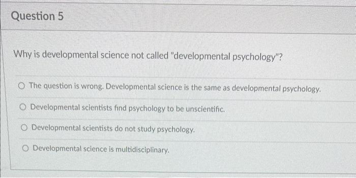 Solved Why is developmental science not called | Chegg.com