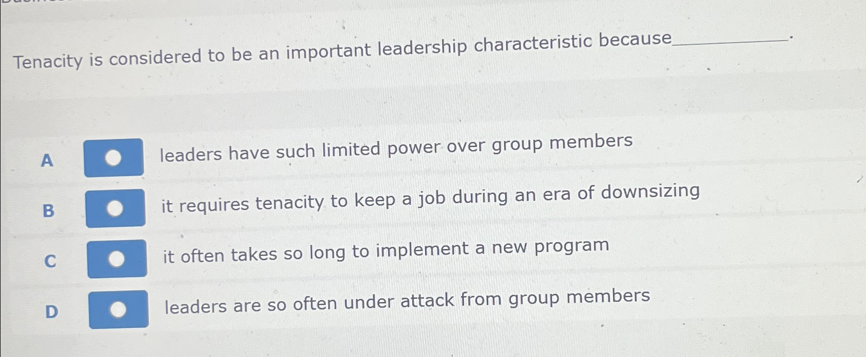 Solved Tenacity is considered to be an important leadership | Chegg.com