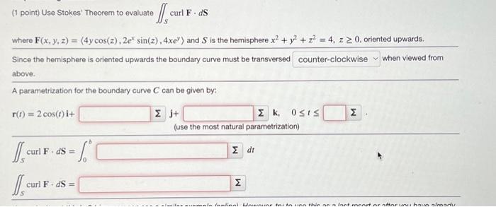 Solved (1 point) Use Stokes' Theorem to evaluate ∬S curl | Chegg.com