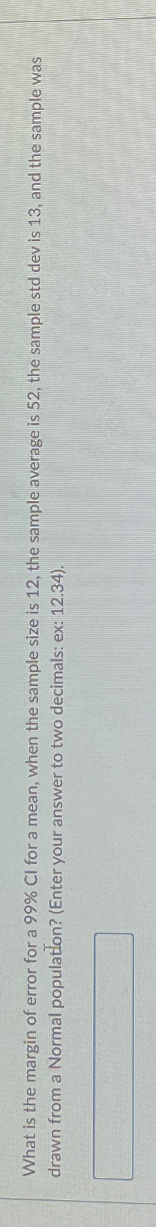 Solved What is the margin of error for a 99%Cl ﻿for a mean, | Chegg.com