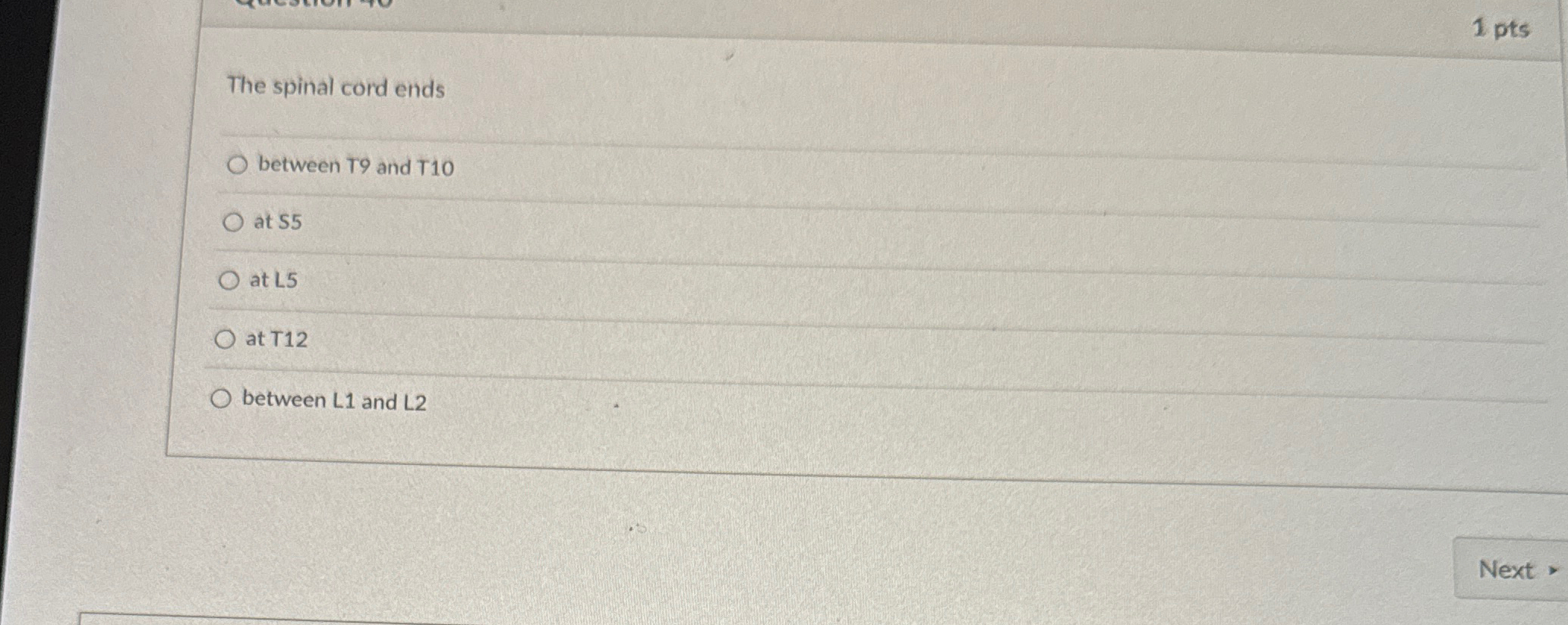 Solved 1 ﻿ptsThe spinal cord endsbetween T9 ﻿and T10at 55at | Chegg.com