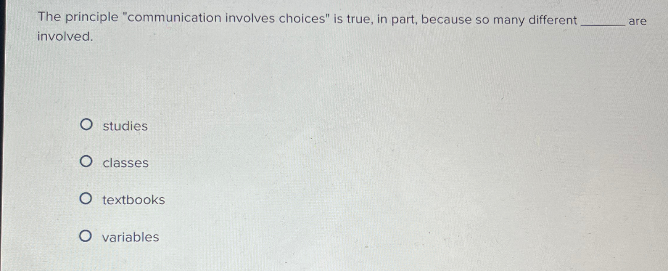 Solved The principle "communication involves choices" is | Chegg.com