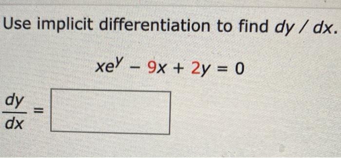 Solved Use implicit differentiation to find dy/dx. | Chegg.com