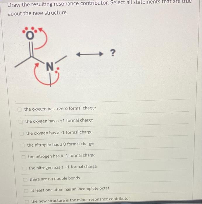 Solved Draw the resulting resonance contributor. Select all | Chegg.com