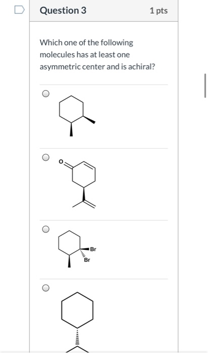 Solved D Question 3 1 pts Which one of the following | Chegg.com Solved D Question 3 1 pts Which one of the following | Chegg.com