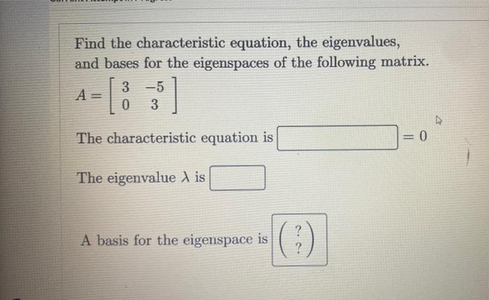 Solved Find the characteristic equation, the eigenvalues, | Chegg.com