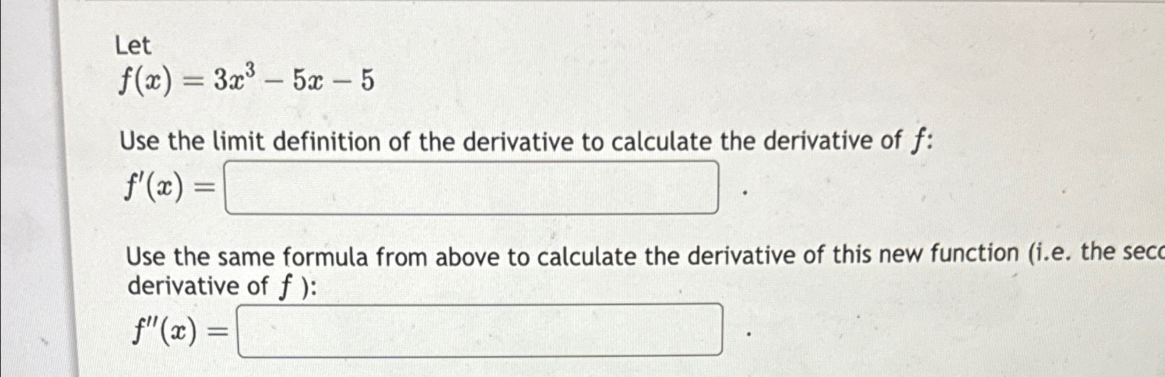 Solved Letf(x)=3x3-5x-5Use the limit definition of the | Chegg.com