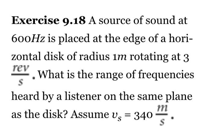 Solved Exercise 9.18 A source of sound at 600Hz is placed at | Chegg.com