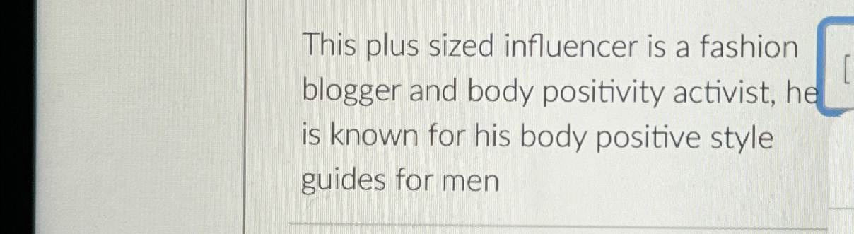 Solved This plus sized influencer is a fashion blogger and | Chegg.com