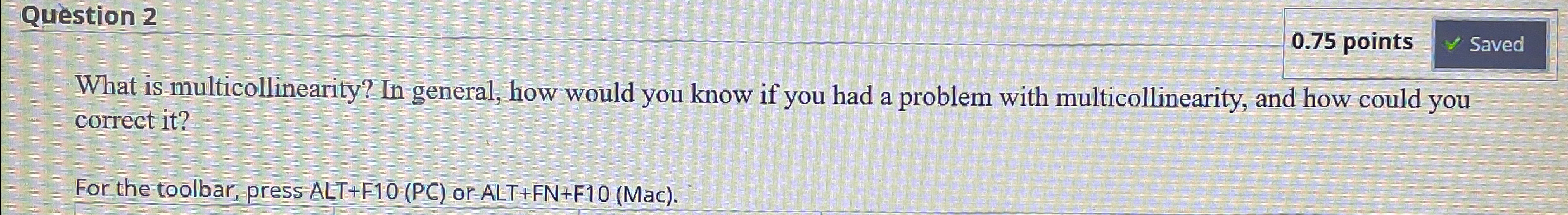 Solved Question 20.75 ﻿pointsWhat is multicollinearity? In | Chegg.com