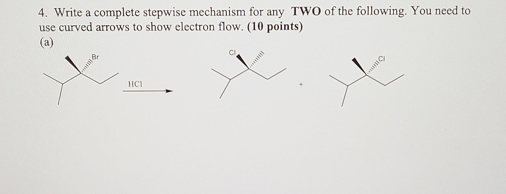 Solved 4. Write a complete stepwise mechanism for any TWO of | Chegg.com