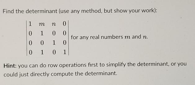 Solved Find the determinant (use any method, but show your | Chegg.com