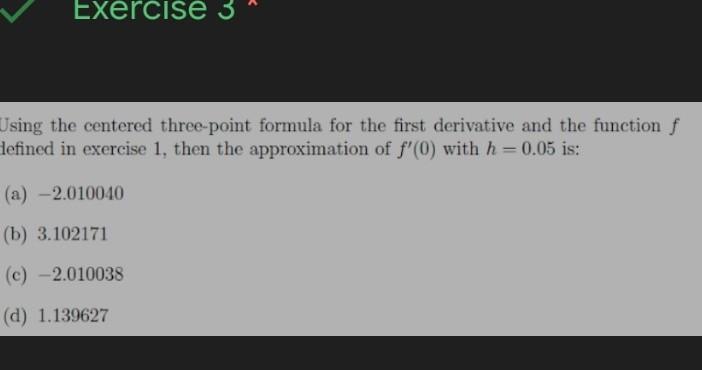 Solved Exercise 3 Using the centered three-point formula for | Chegg.com